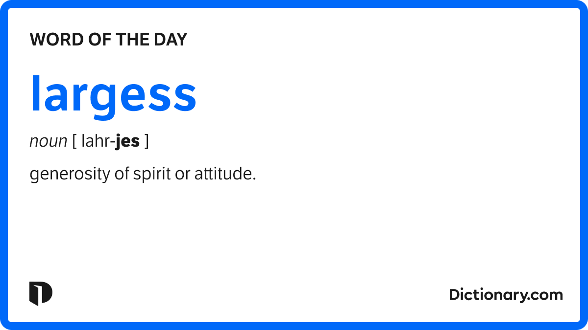 Word of the Day - largess | Dictionary.com