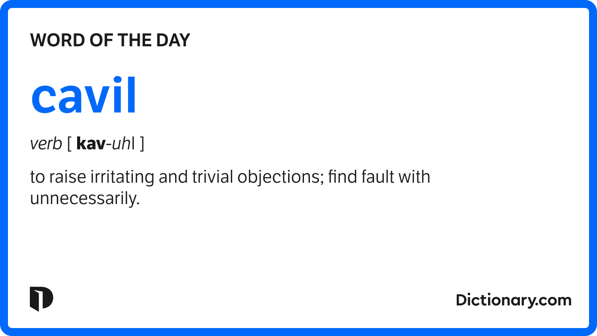 Word of the Day - cavil | Dictionary.com
