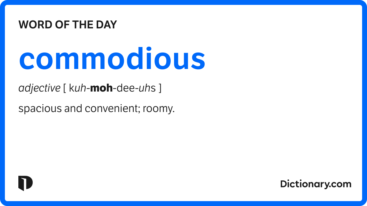 Word of the Day - commodious | Dictionary.com
