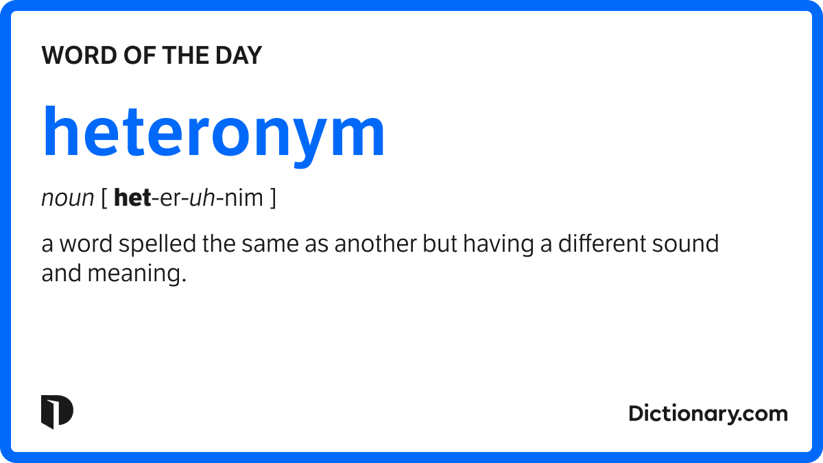 Word of the Day - heteronym | Dictionary.com