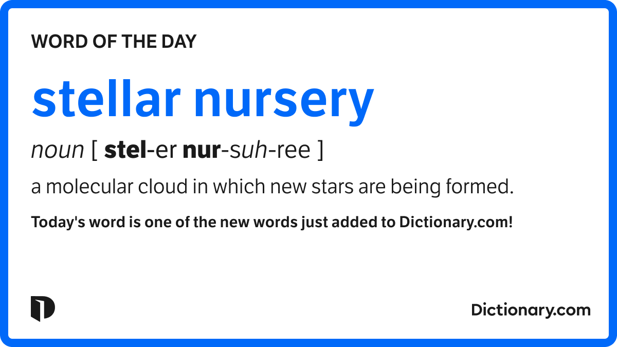 Word of the Day - stellar nursery | Dictionary.com