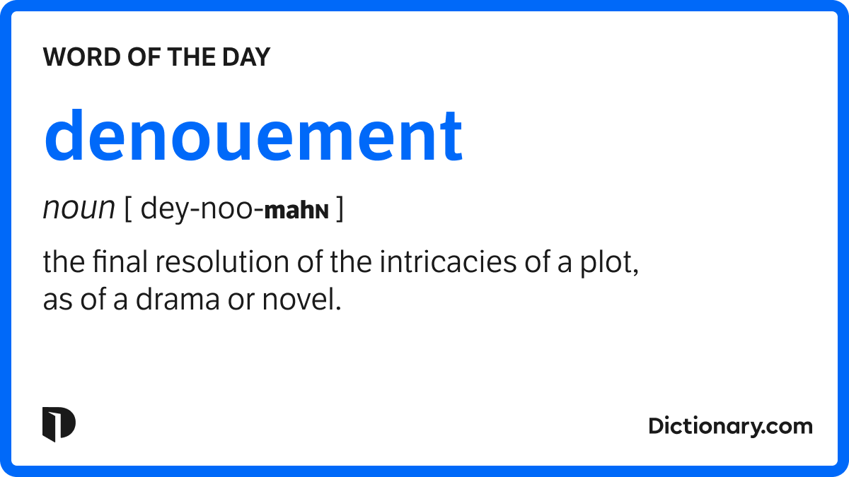 Word of the Day - denouement | Dictionary.com