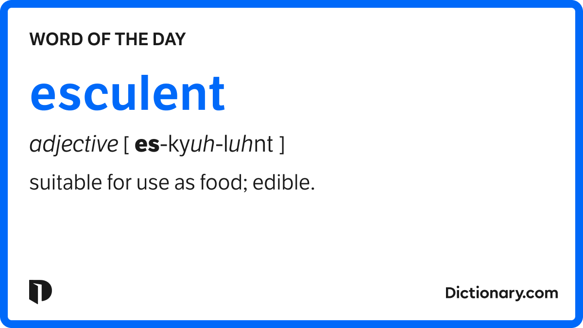 Word of the Day - esculent | Dictionary.com