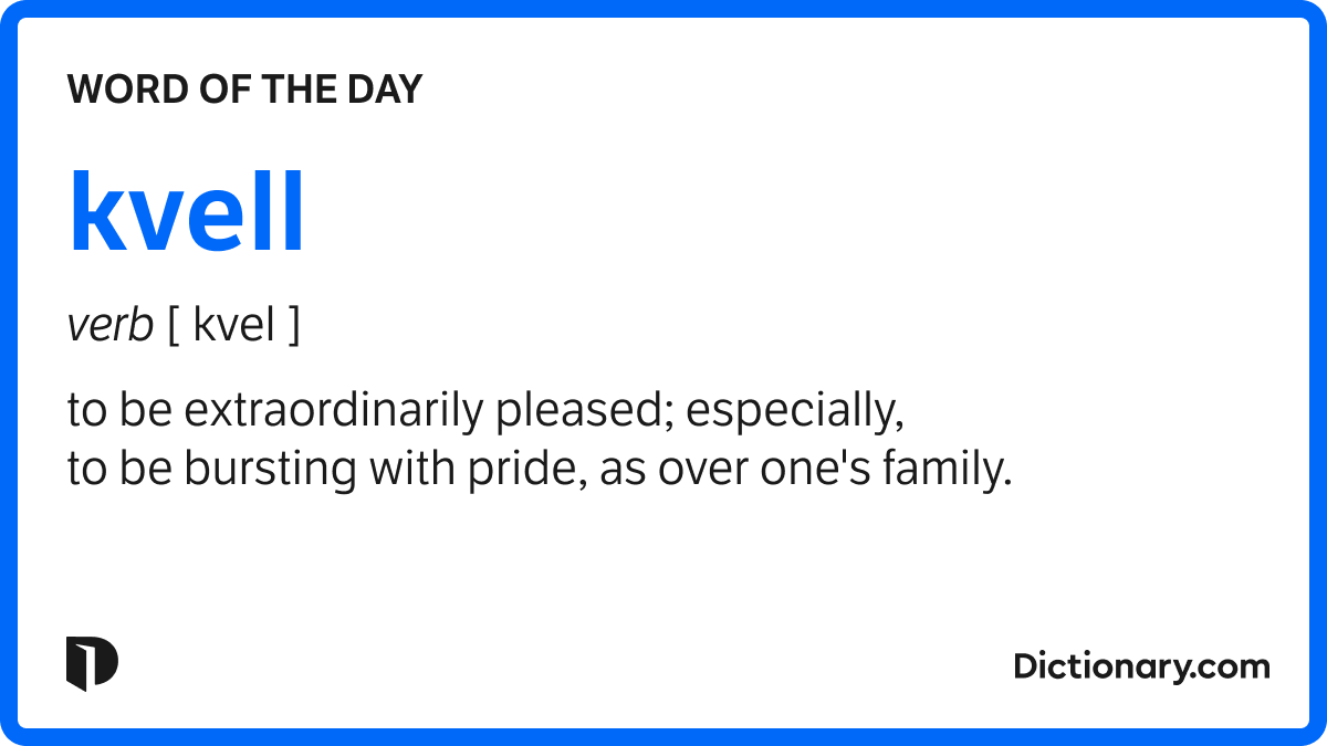 Word of the Day - kvell | Dictionary.com