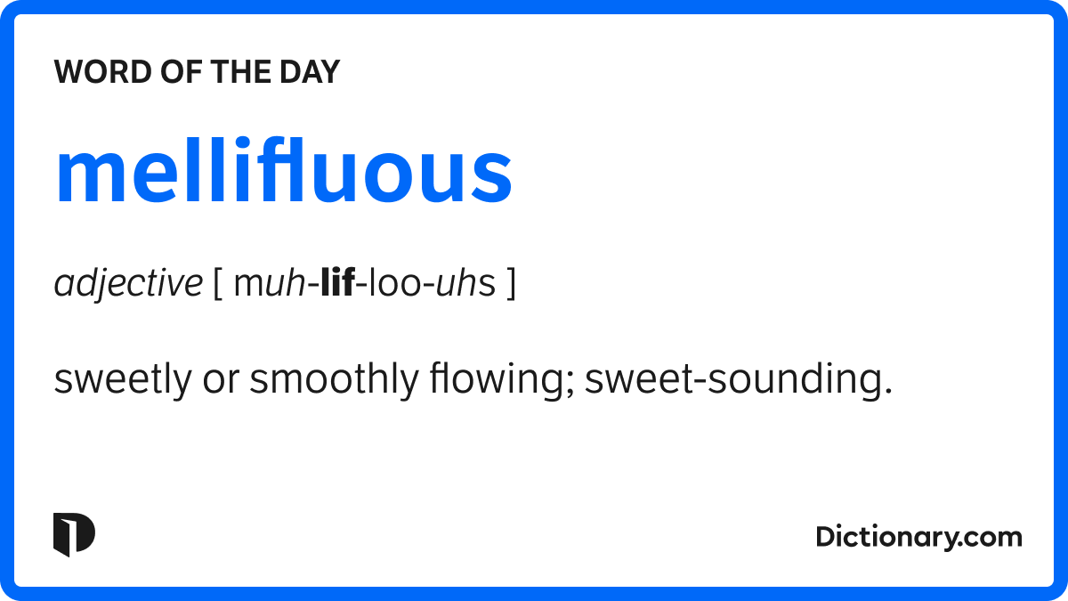 Word of the Day - mellifluous | Dictionary.com