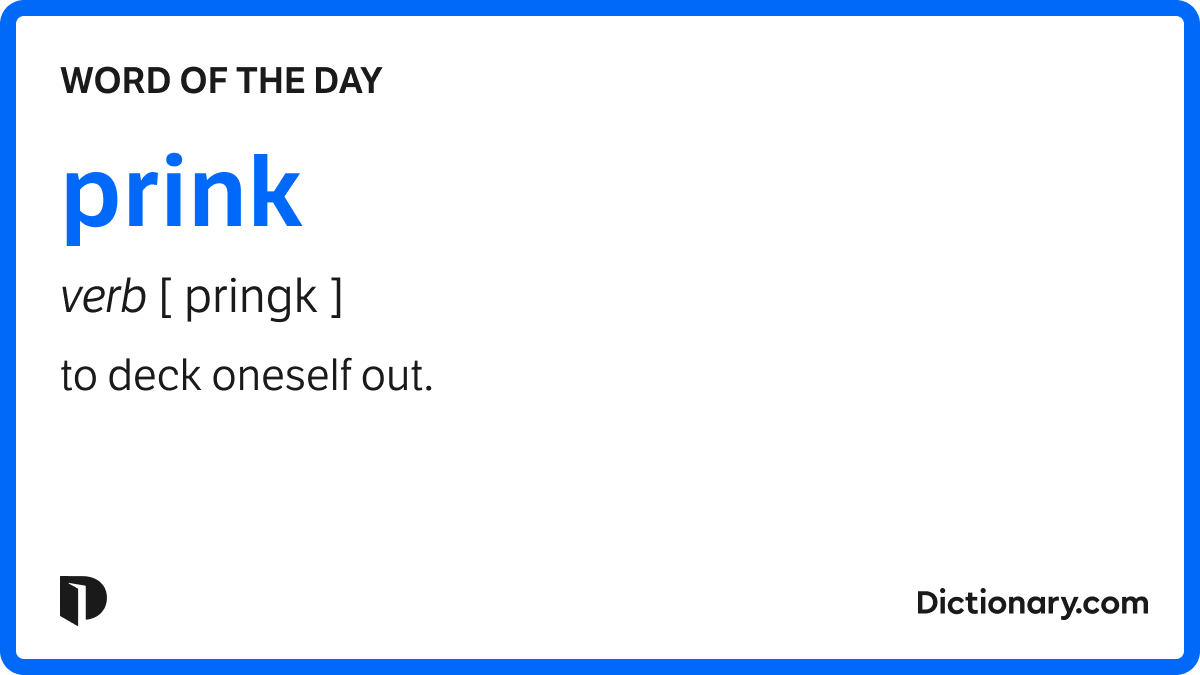 Word of the Day - prink | Dictionary.com