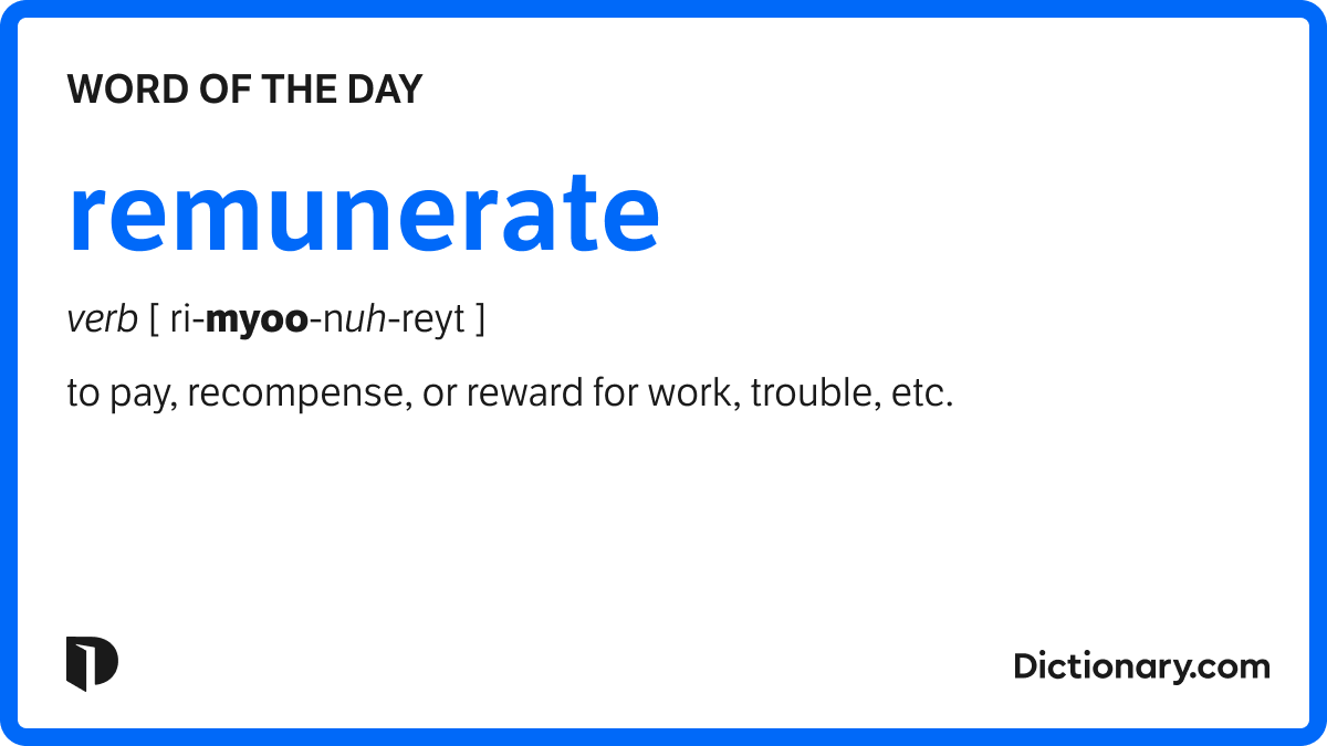 Word of the Day - remunerate | Dictionary.com