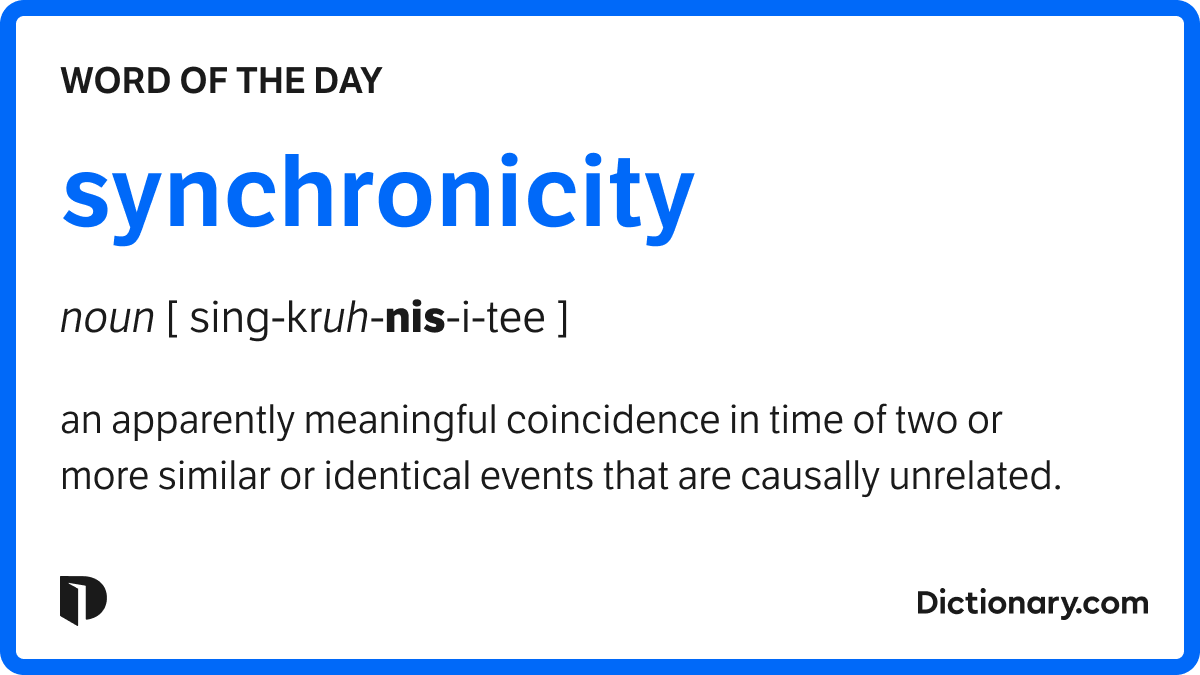 Word of the Day - synchronicity | Dictionary.com