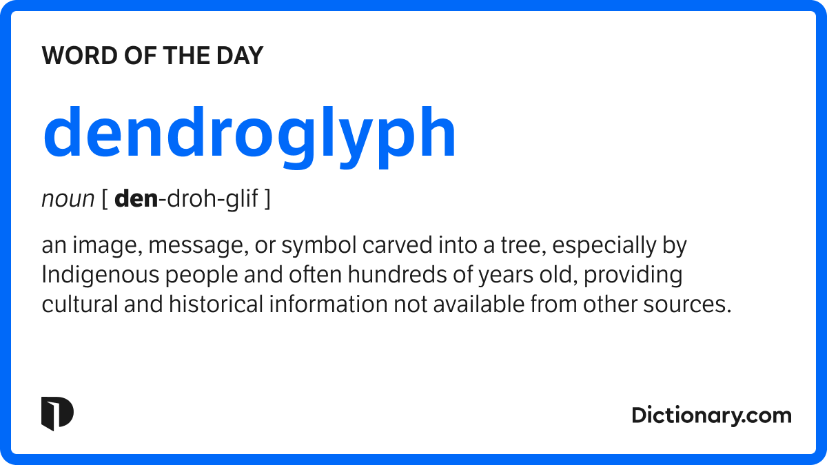 Word of the Day - dendroglyph | Dictionary.com