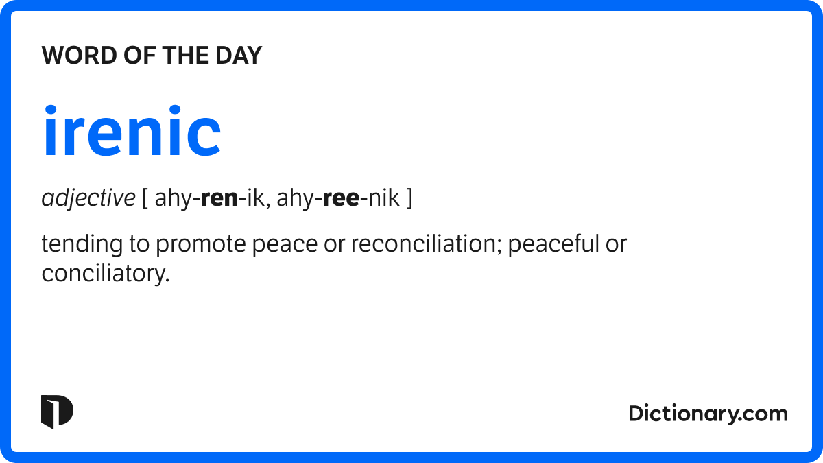 Word of the Day - irenic | Dictionary.com