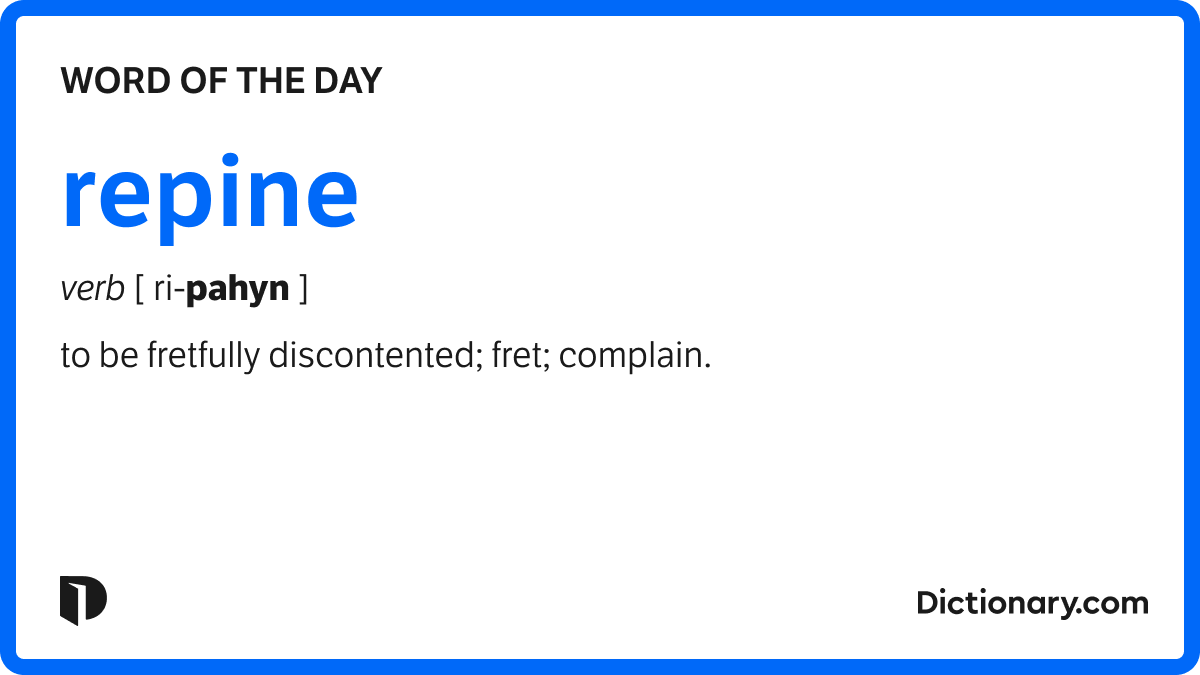 Word of the Day - repine | Dictionary.com
