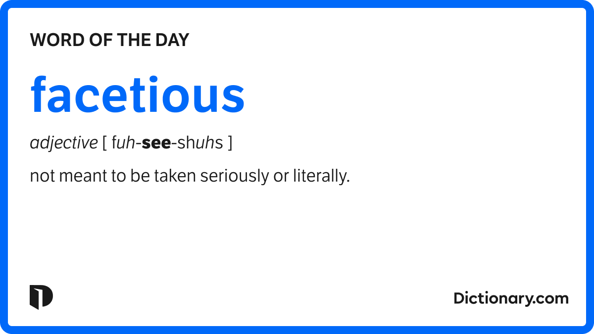 Word of the Day - facetious | Dictionary.com
