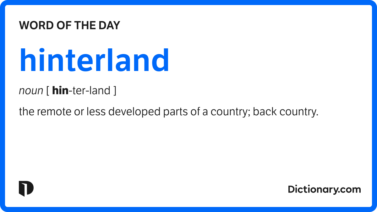 Word of the Day - hinterland | Dictionary.com