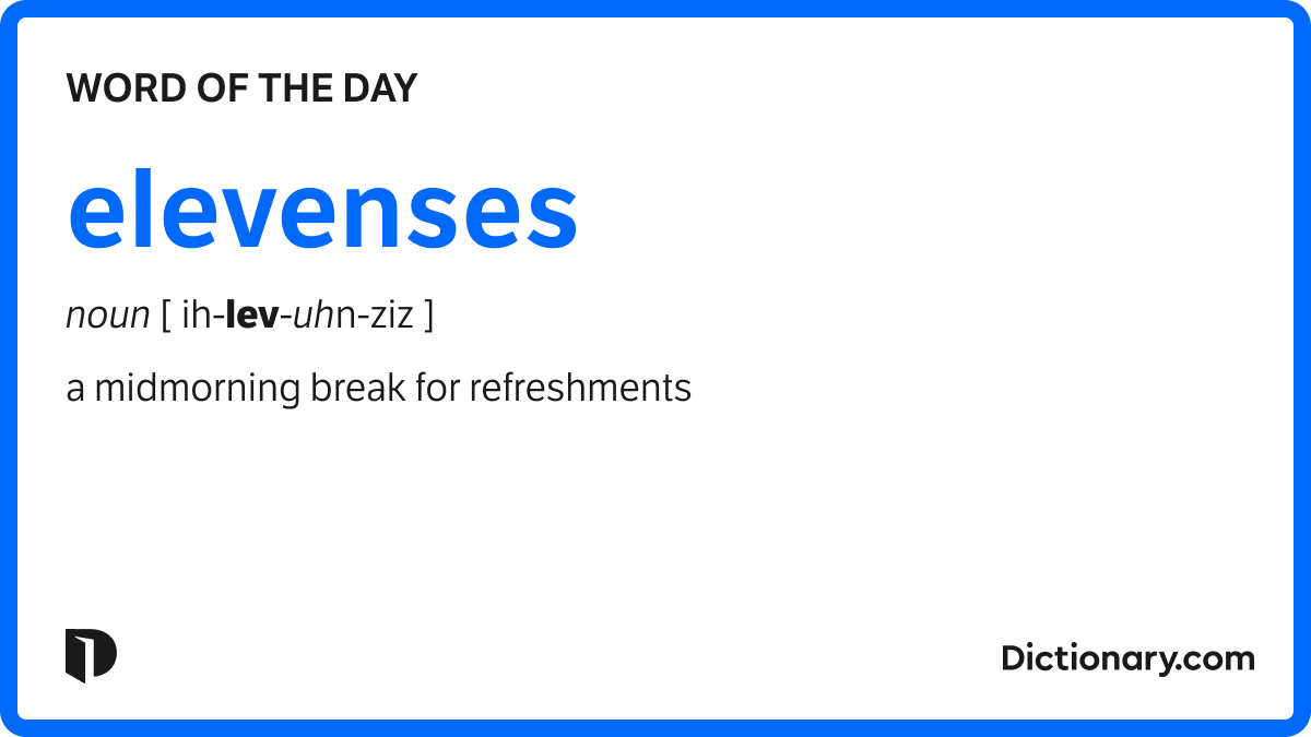 Word of the Day - elevenses | Dictionary.com