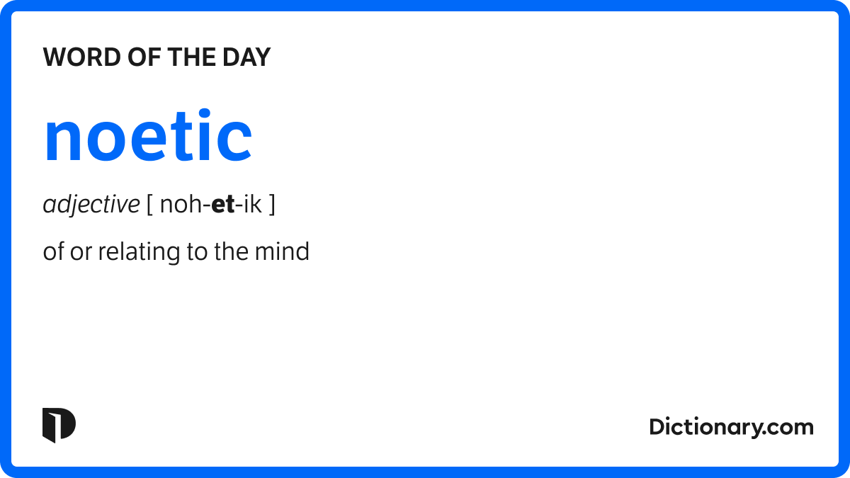 Word of the Day - noetic | Dictionary.com