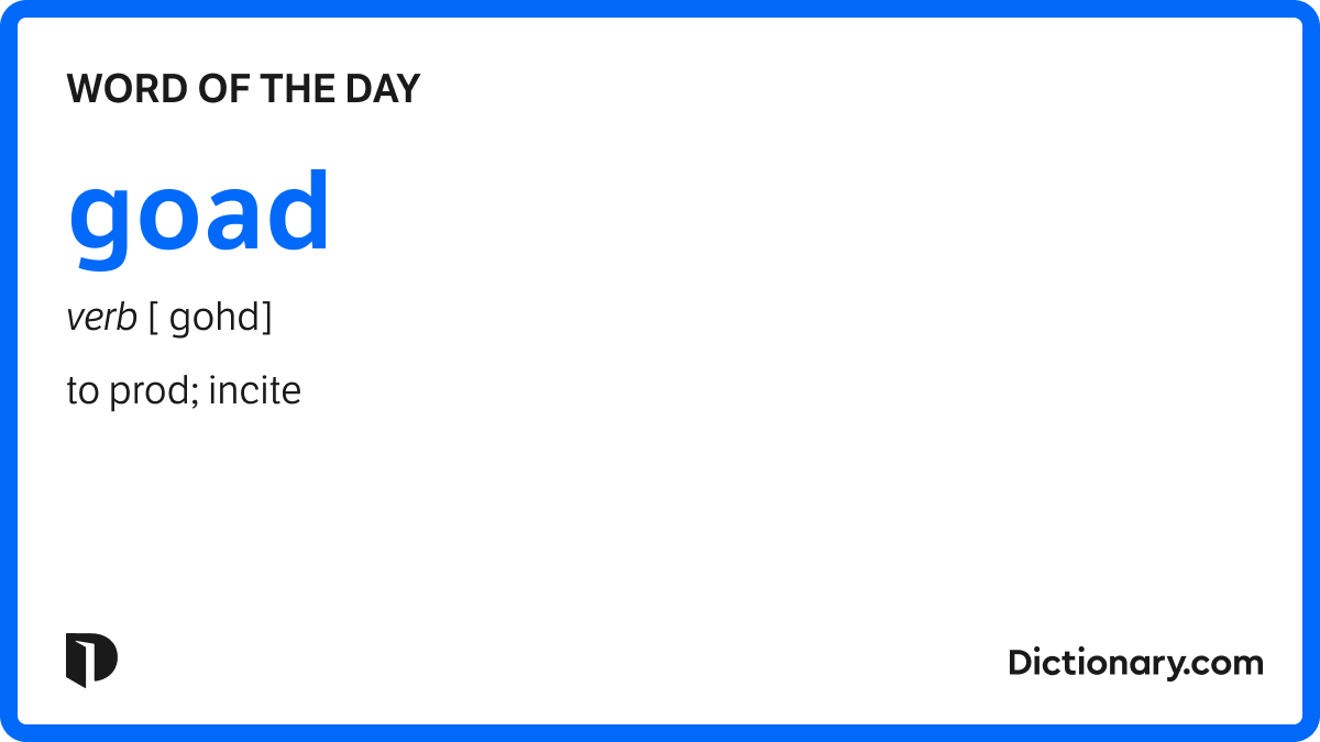 Word of the Day - goad | Dictionary.com