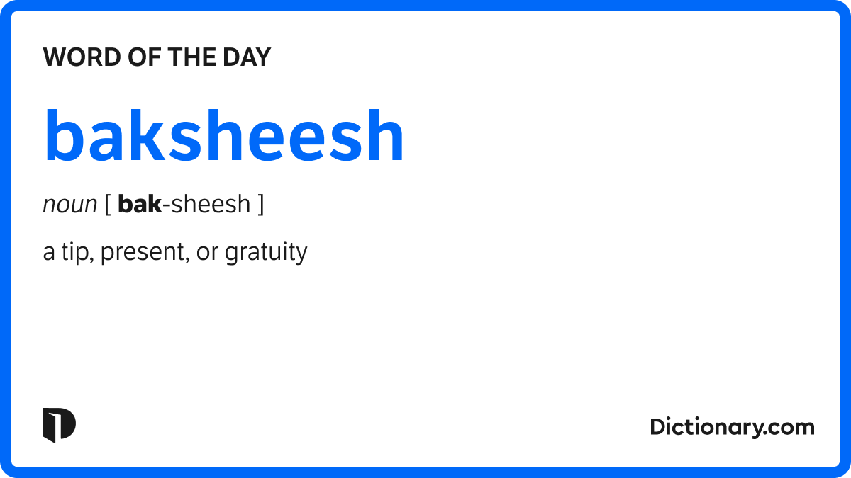 Word of the Day - baksheesh | Dictionary.com