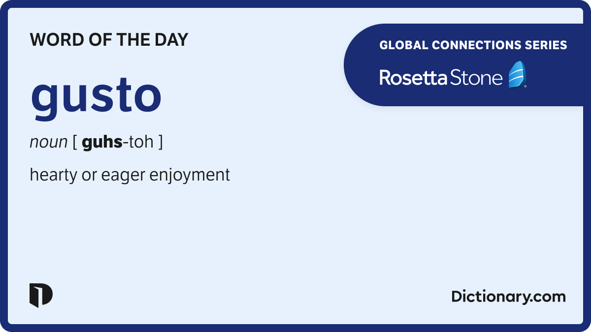 Word of the Day - gusto | Dictionary.com