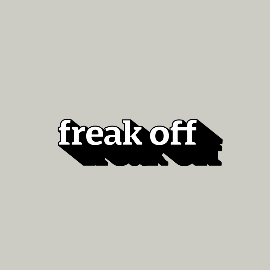 freak off Meaning | Pop Culture by Dictionary.com